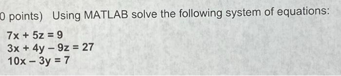 Solved O points) Using MATLAB solve the following system of | Chegg.com