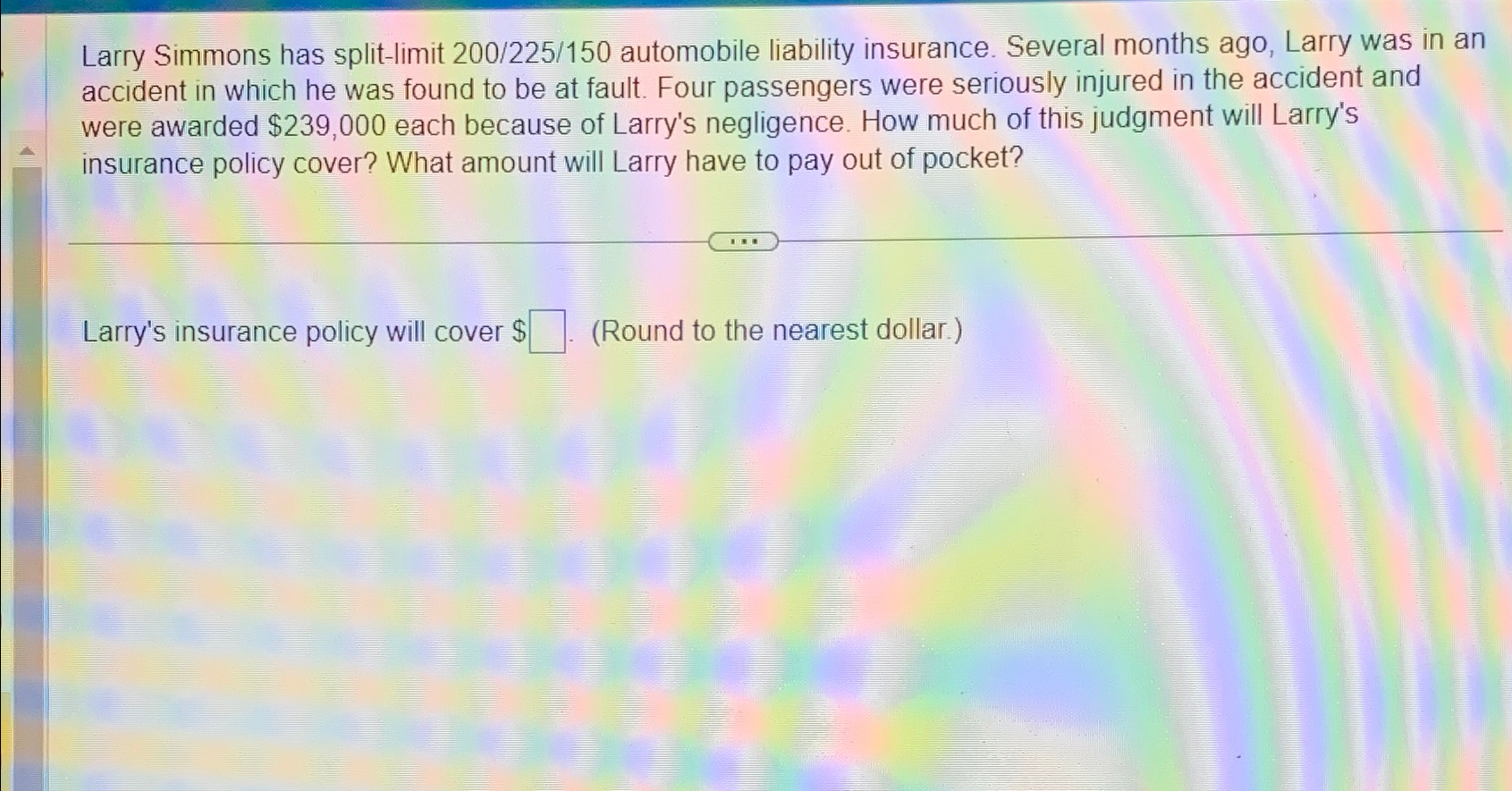 Solved Larry Simmons has split-limit 200/225/150 ﻿automobile | Chegg.com