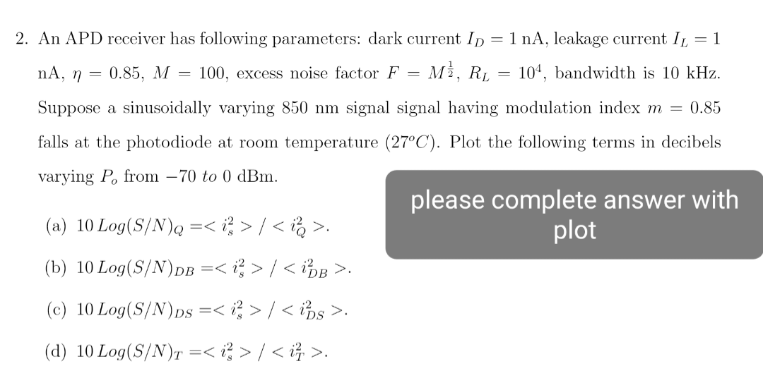 Solved 2. An APD receiver has following parameters: dark | Chegg.com