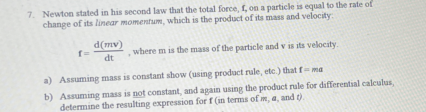 Solved Newton stated in his second law that the total force, | Chegg.com