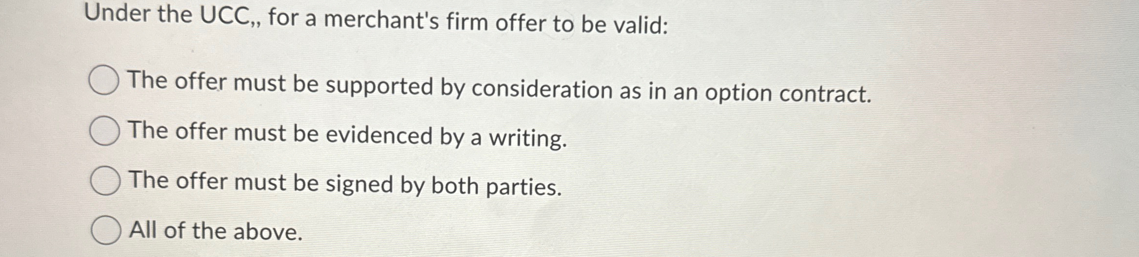 Solved Under the UCC,, for a merchant's firm offer to be | Chegg.com