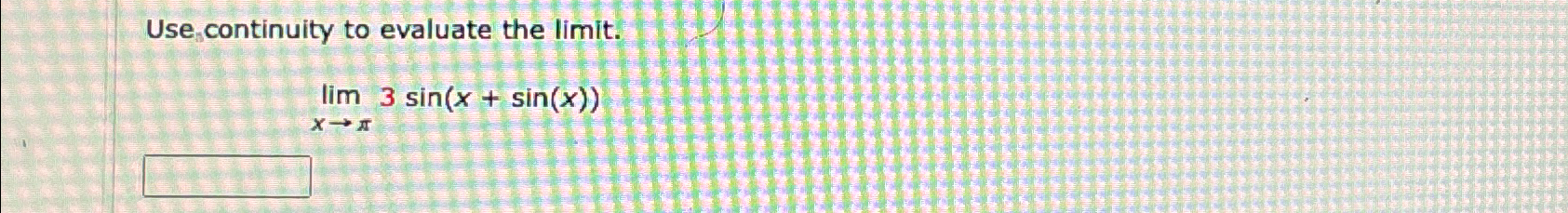 Solved Use "continuity to evaluate the | Chegg.com