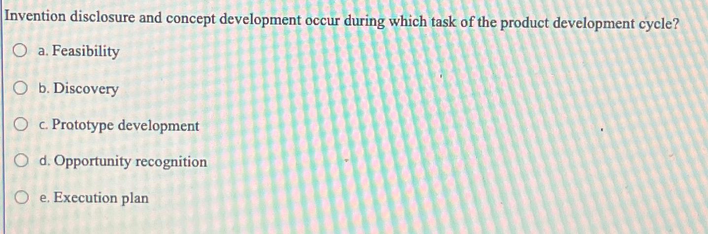 Solved Invention disclosure and concept development occur | Chegg.com