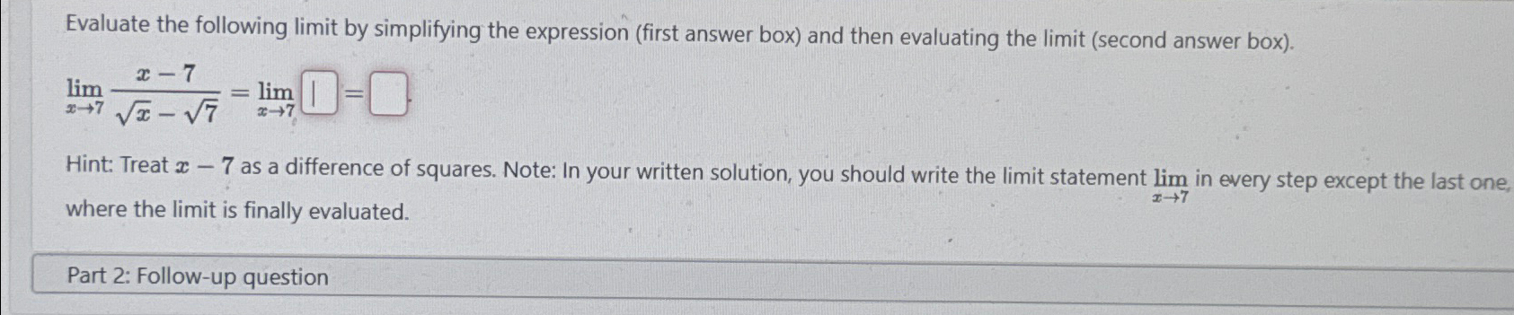 Solved Evaluate the following limit by simplifying the | Chegg.com