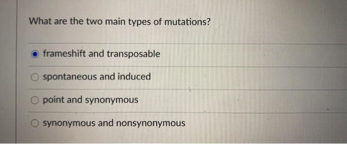 Solved What are the two main types of mutations? frameshift | Chegg.com