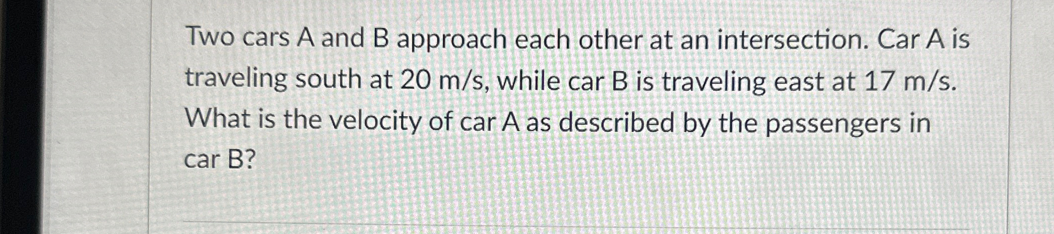 Solved Two cars A and B ﻿approach each other at an | Chegg.com