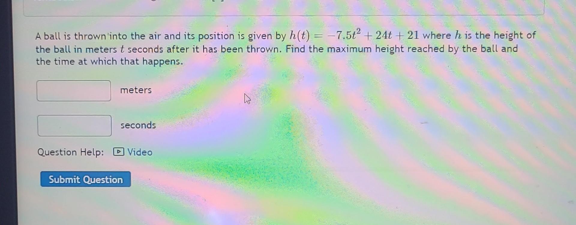 Solved A Ball Is Thrown Into The Air And Its Position Is