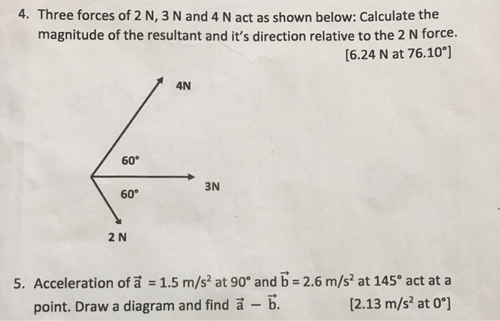 Solved 4. Three forces of 2 N, 3 N and 4N act as shown | Chegg.com