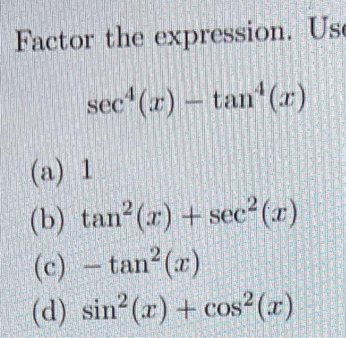 Solved Factor the expression. Use sec^(..) – tan*(30) (a) 1 | Chegg.com