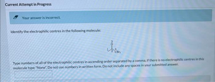 Solved Identify the electrophilic centres in the following | Chegg.com