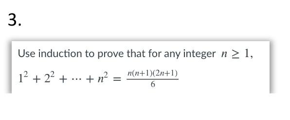 Solved 3. Use induction to prove that for any integer n 1, | Chegg.com