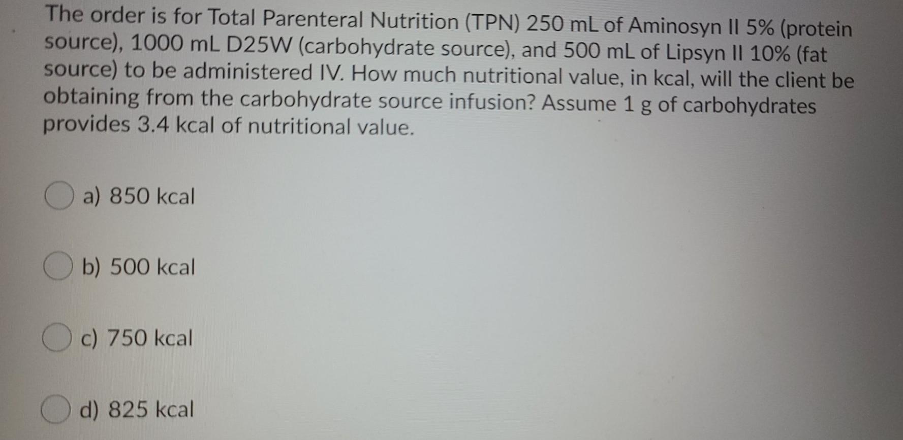 Solved The order is for Total Parenteral Nutrition (TPN) 250 | Chegg.com