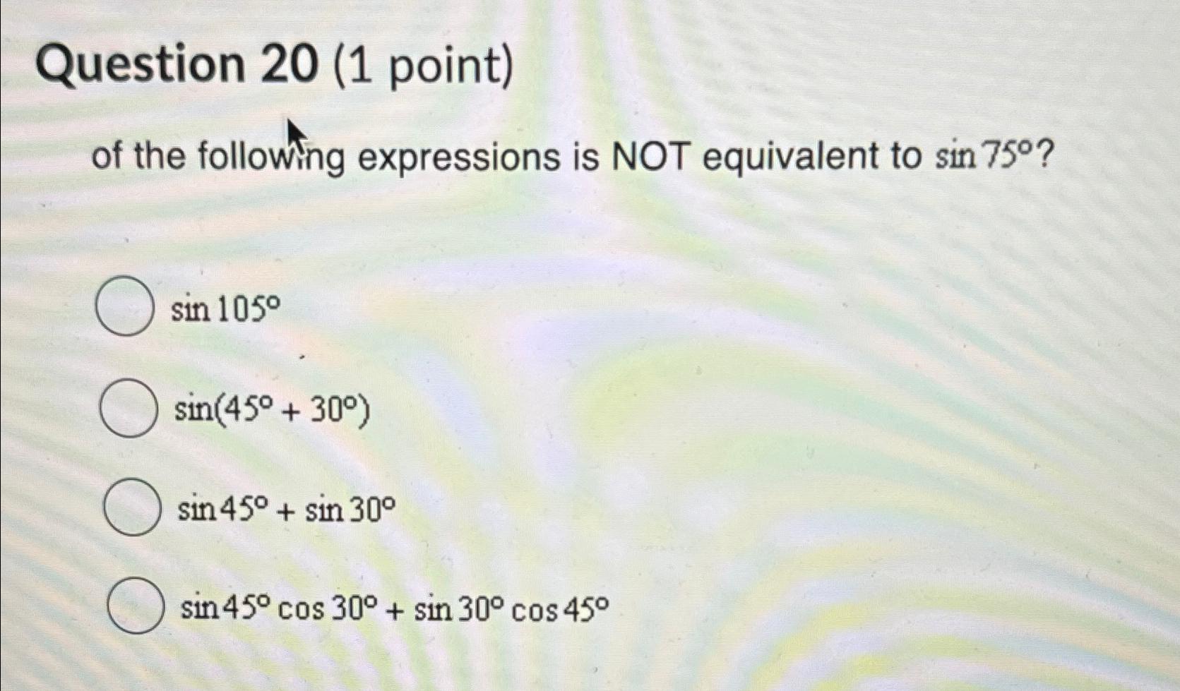 Solved Question 20 (1 ﻿point)of the following expressions is | Chegg.com
