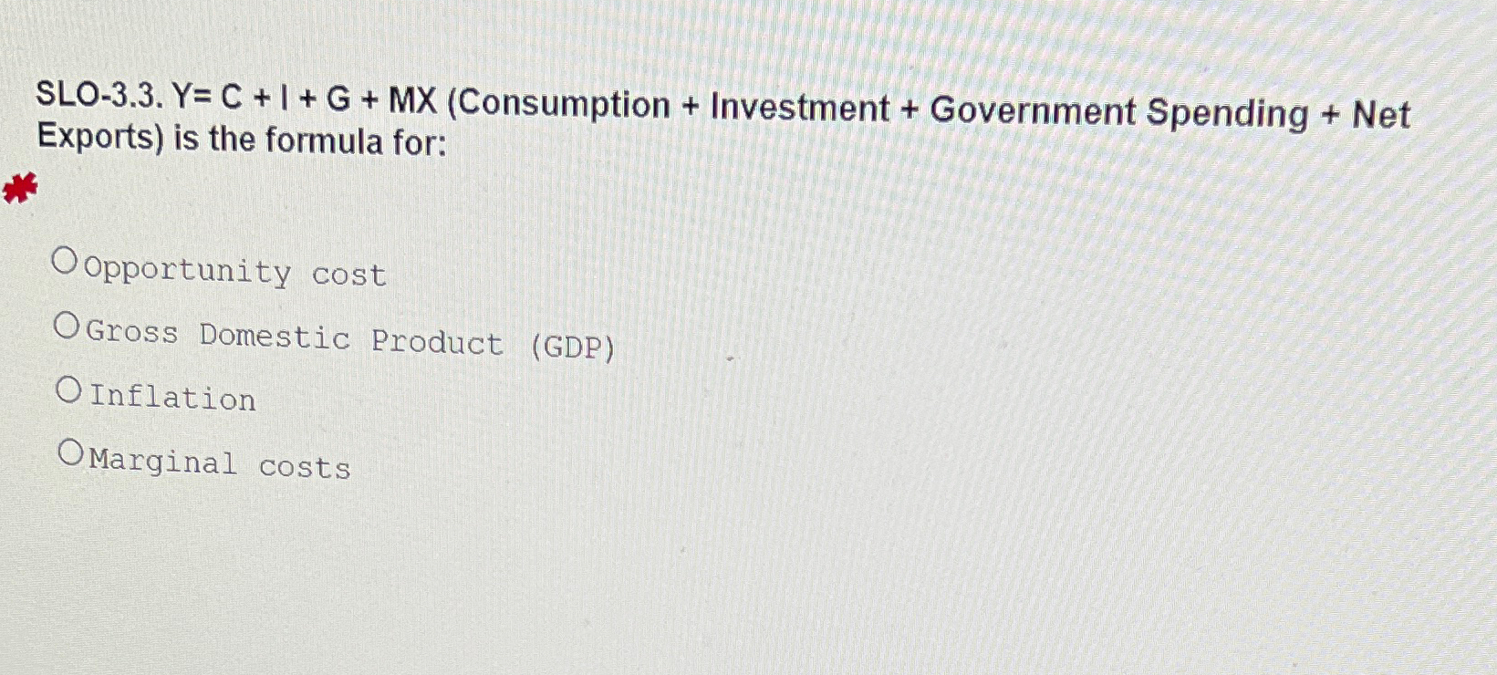 Solved SLO-3.3. ﻿Y =C+I+G+Mx (Consumption + ﻿Investment + | Chegg.com