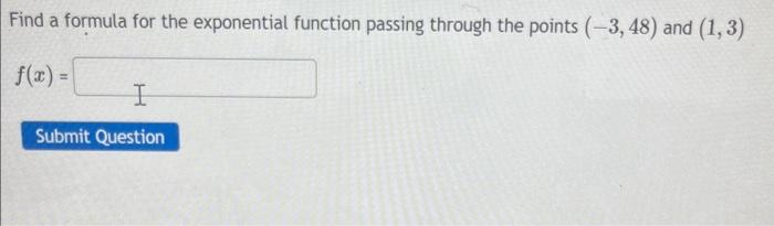 Solved Find a formula for the exponential function passing | Chegg.com