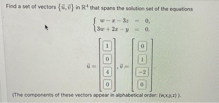 Solved Find a set of vectors {u,v} in R4 that spans the | Chegg.com