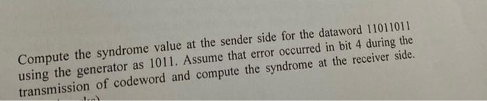 Solved Compute the syndrome value at the sender side for the | Chegg.com