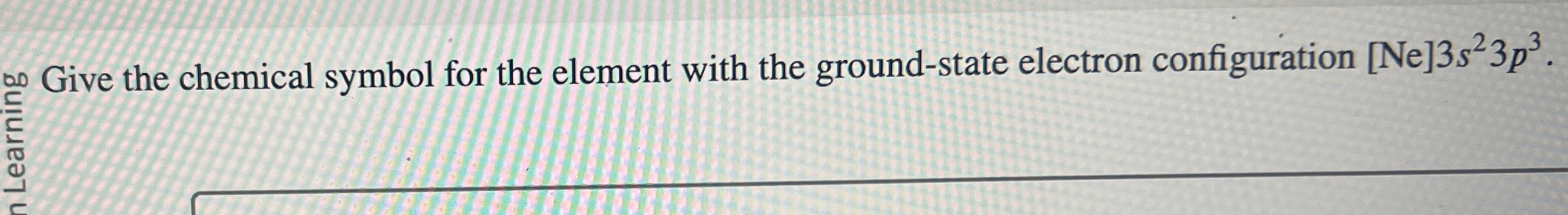 Solved Give the chemical symbol for the element with the | Chegg.com