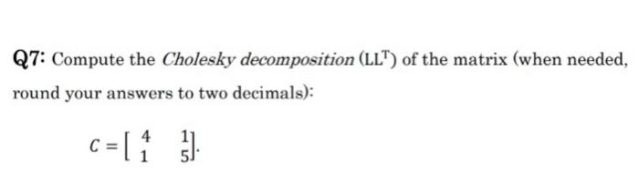 Solved Q7 Compute The Cholesky Decomposition Llt Of The