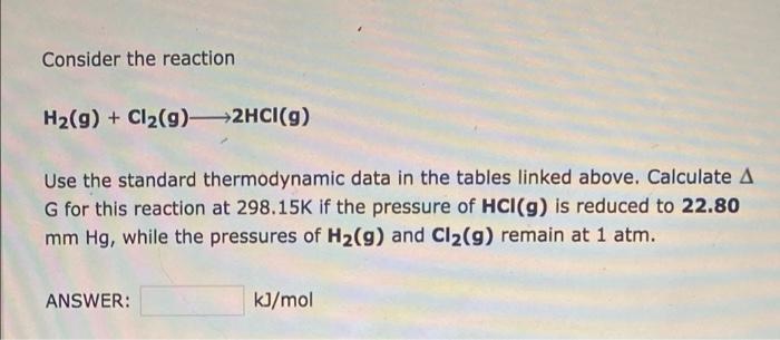 Solved Consider the reaction H₂(g) + Cl₂(g) →→→2HCI(g) Use | Chegg.com