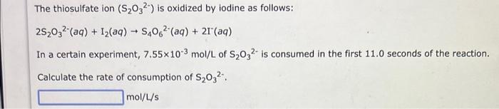 Solved The thiosulfate ion (S2O32−) is oxidized by iodine as | Chegg.com