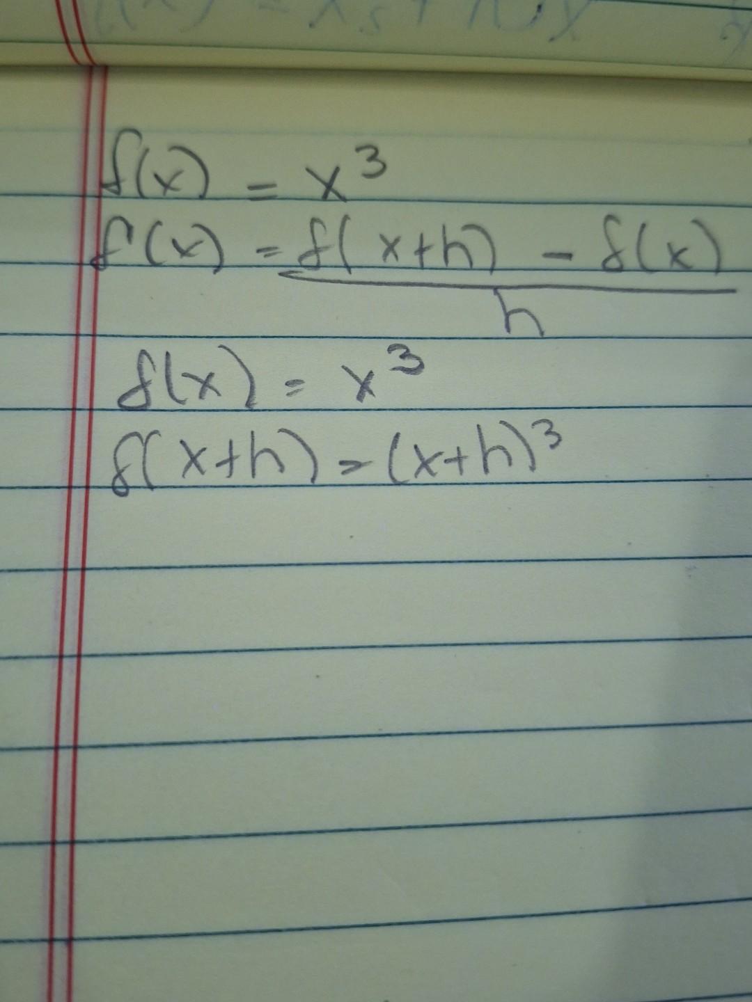 Solved f(x)=x3f(x)=hf(x+h)−f(x)f(x)=x3f(x+h)=(x+h)3 | Chegg.com