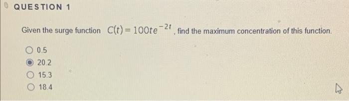 Solved QUESTION 1 Given the surge function C(t) = 100te-21 | Chegg.com