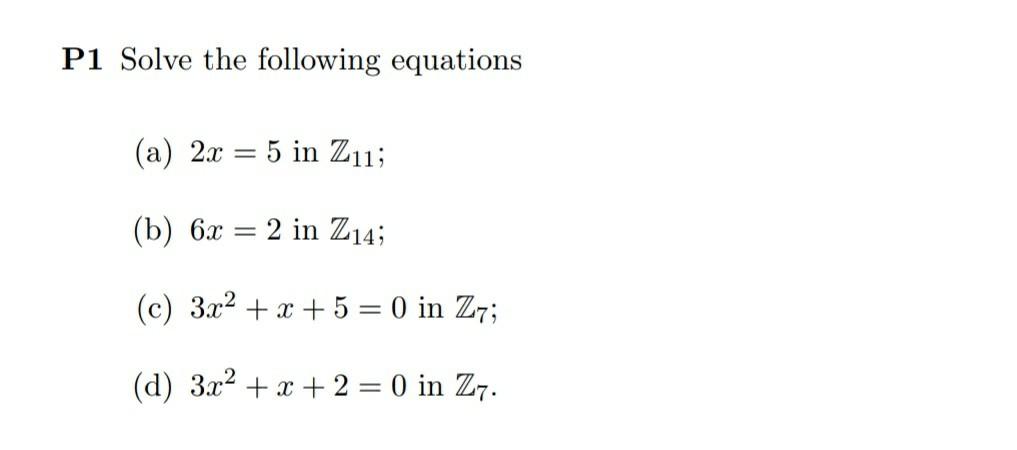 Solved P1 Solve the following equations (a) 2x = 5 in Z11; | Chegg.com
