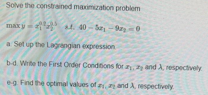 Solved Solve the constrained maximization problem | Chegg.com