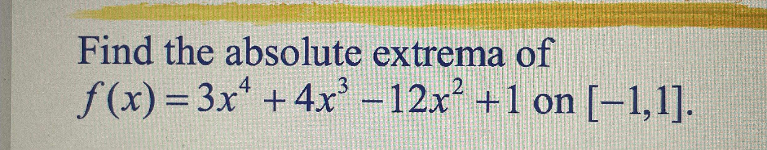 Solved Find the absolute extrema | Chegg.com