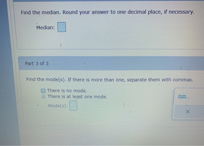 Solved Find the mean, median, and mode(s) of the data in the | Chegg.com