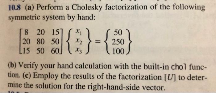 Solved 10 8 A Perform A Cholesky Factorization Of The