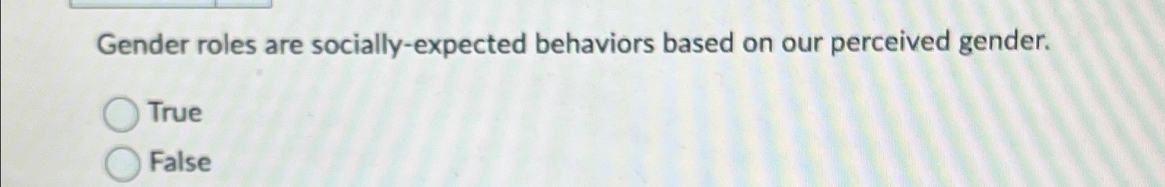 Solved Gender roles are socially-expected behaviors based on | Chegg.com