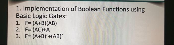 Solved 1 Implementation Of Boolean Functions Using Basic