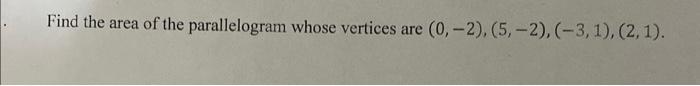 Solved Find the area of the parallelogram whose vertices are | Chegg.com