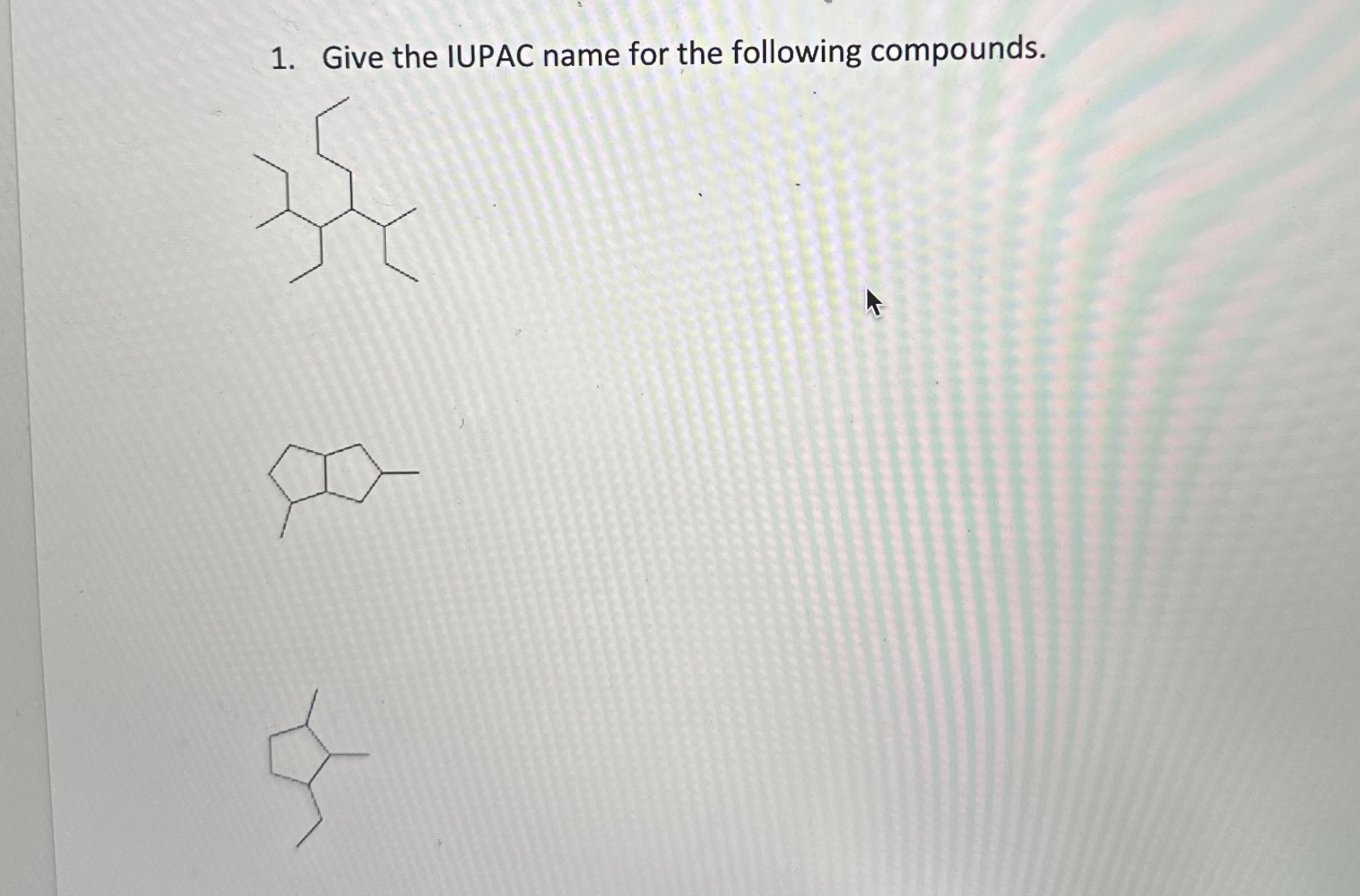 Solved Give the IUPAC name for the following compounds. | Chegg.com