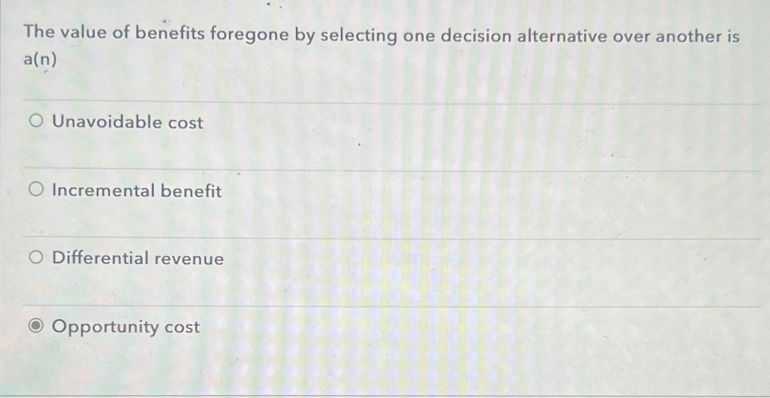 The value of benefits foregone by selecting one | Chegg.com