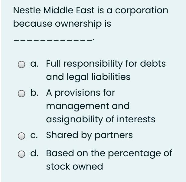 Solved Nestle Middle East is a corporation because ownership | Chegg.com