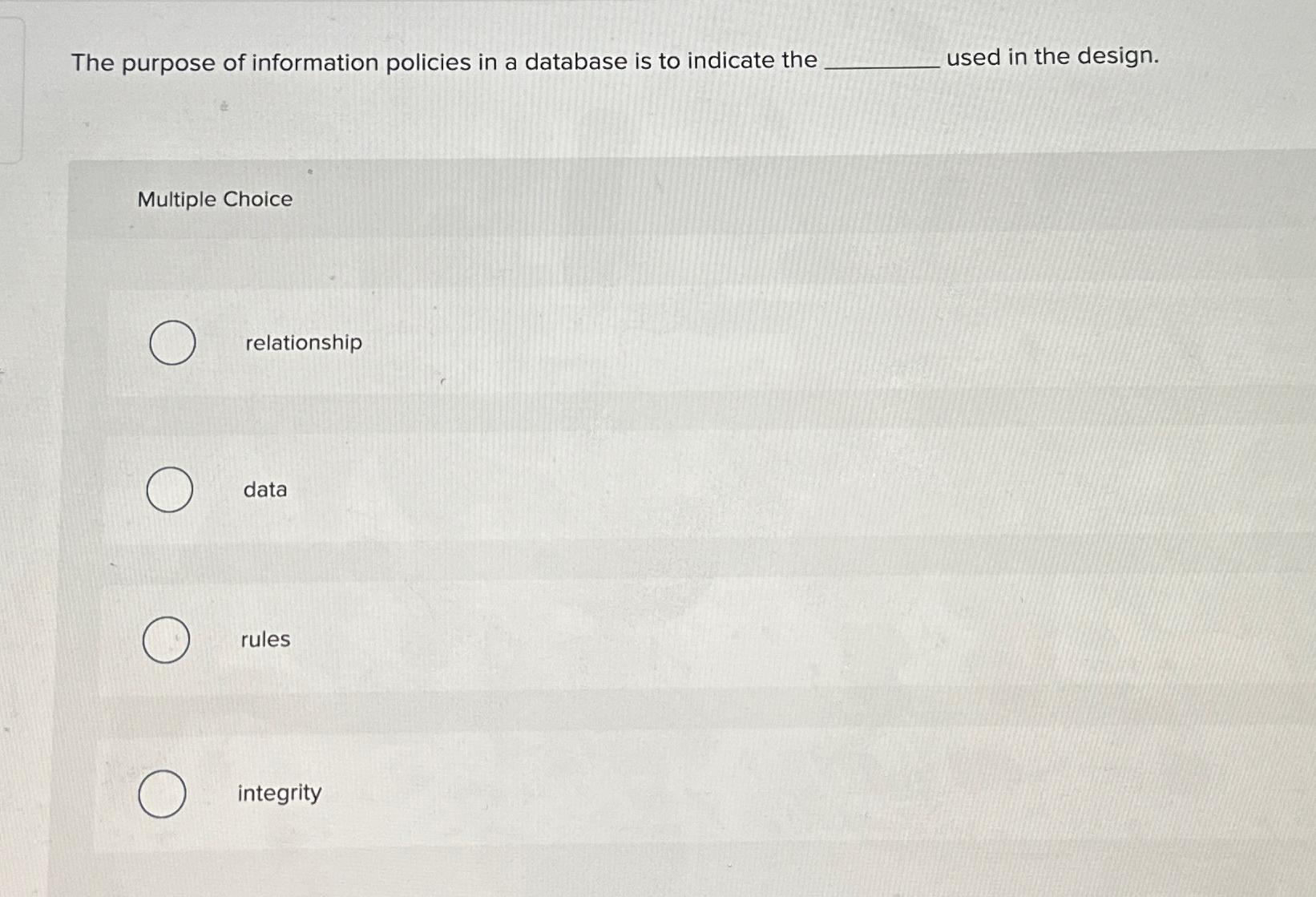 Solved The purpose of information policies in a database is | Chegg.com
