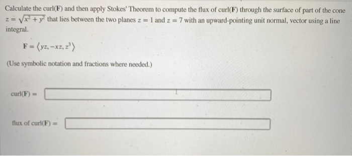 Solved Calculate the curl(F) and then apply Stokes' Theorem | Chegg.com