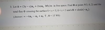 Solved Let A=(3y-z)ax+2xzayWbm ﻿in free space. Find B ﻿at | Chegg.com