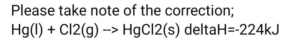 Solved Please take note of the correction; Hg(1) + Cl2(g) | Chegg.com