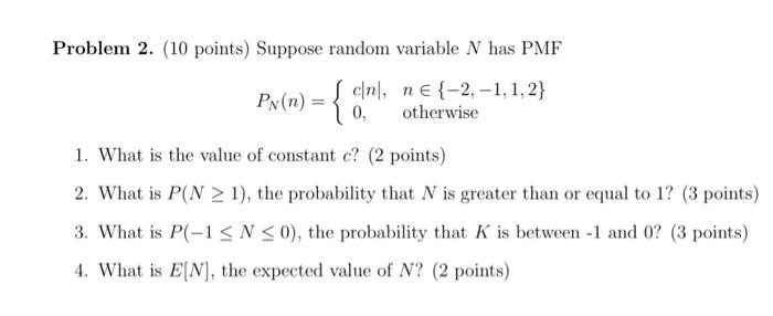 Solved Problem 2. (10 points) Suppose random variable N has | Chegg.com Solved Problem 2. (10 points) Suppose random variable N has | Chegg.com
