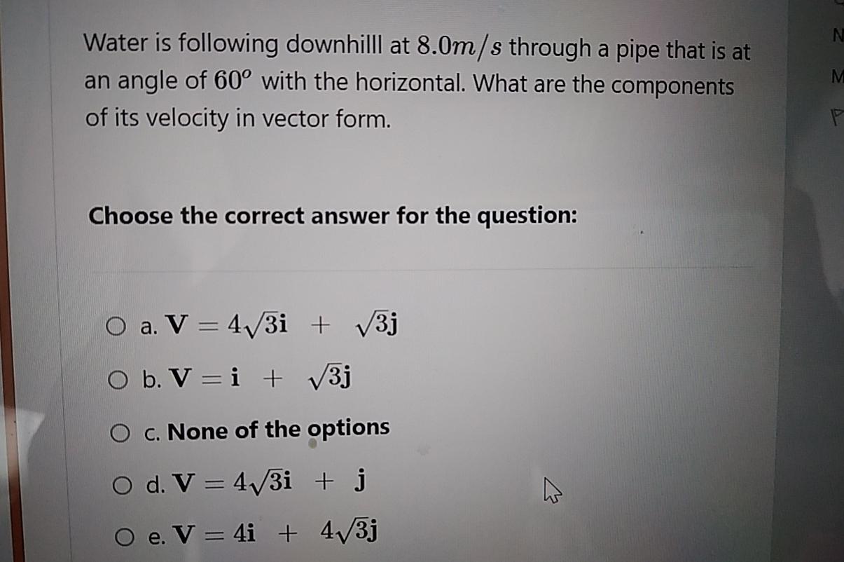 Solved Water is following downhill at 8.0ms ﻿through a pipe | Chegg.com