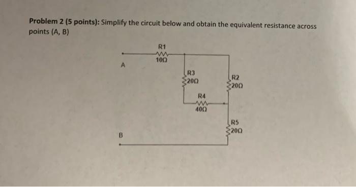 Solved Problem 2 (5 points): Simplify the circuit below and | Chegg.com
