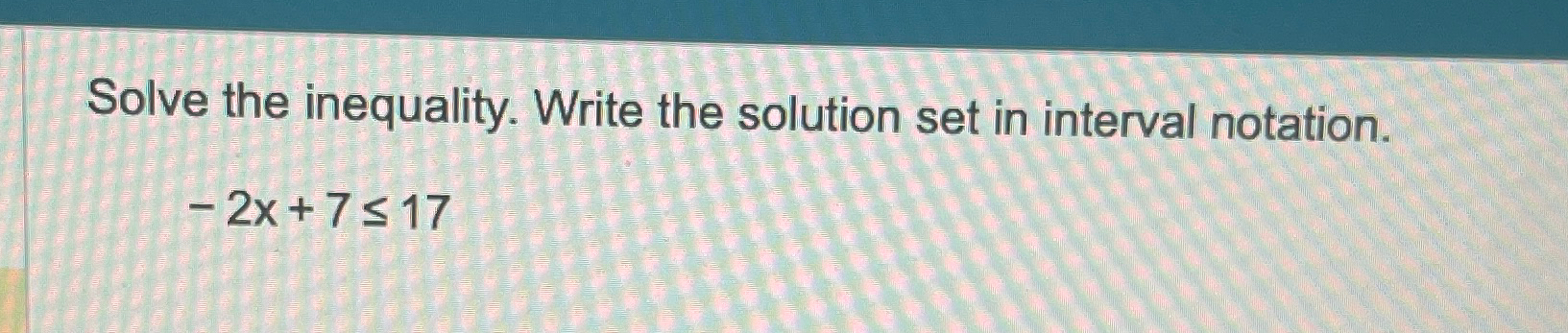 Solved Solve the inequality. Write the solution set in | Chegg.com