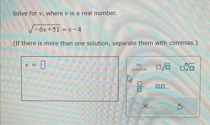Solved Solve for v, where v is a real number. −6v+51=v−4 (If | Chegg.com