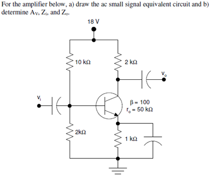 Solved For the amplifier below, a) draw the ac small signal | Chegg.com