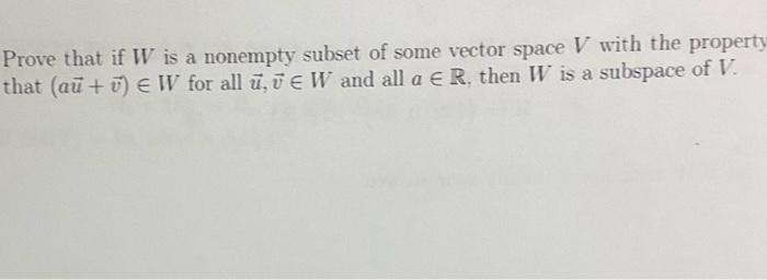 Solved Prove that if W is a nonempty subset of some vector | Chegg.com