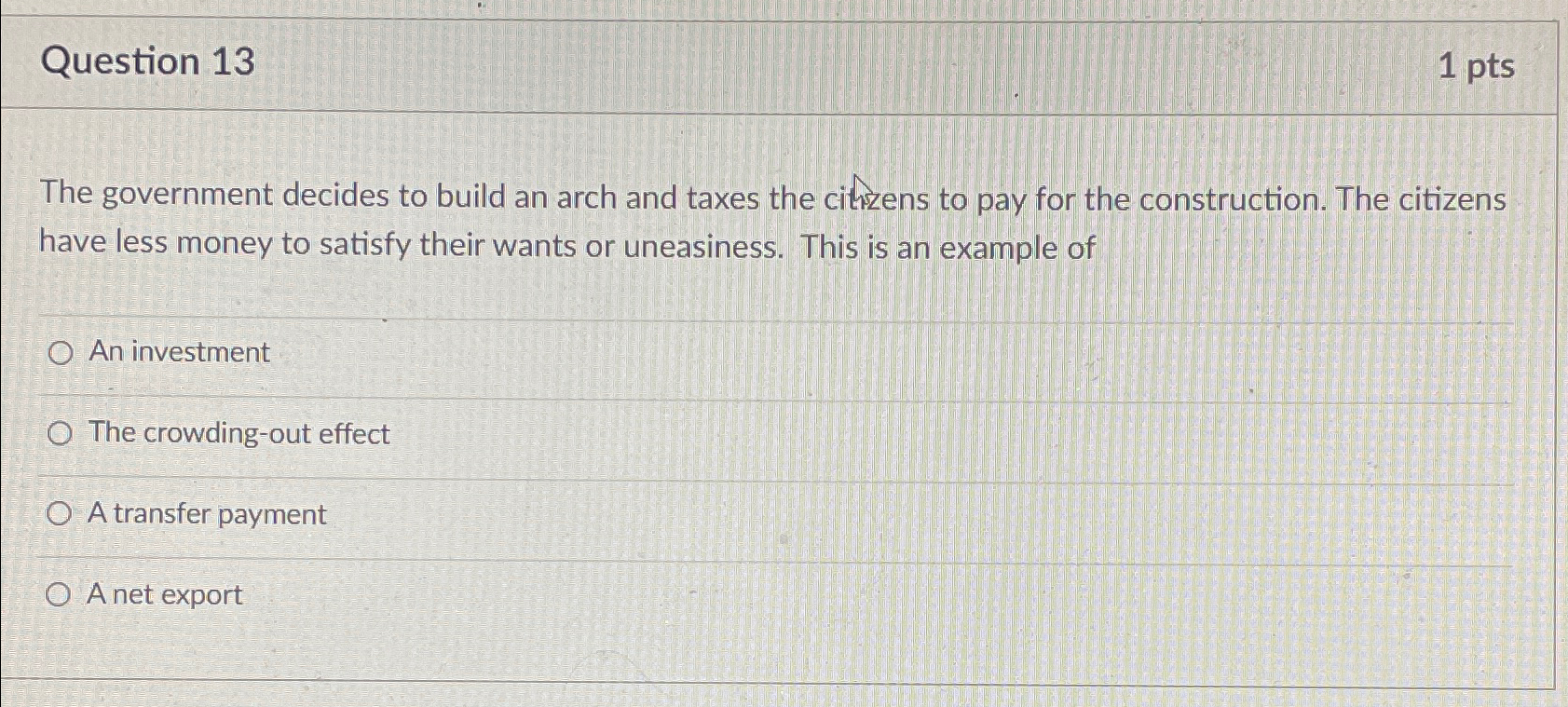 Solved Question 131 ﻿ptsThe government decides to build an | Chegg.com